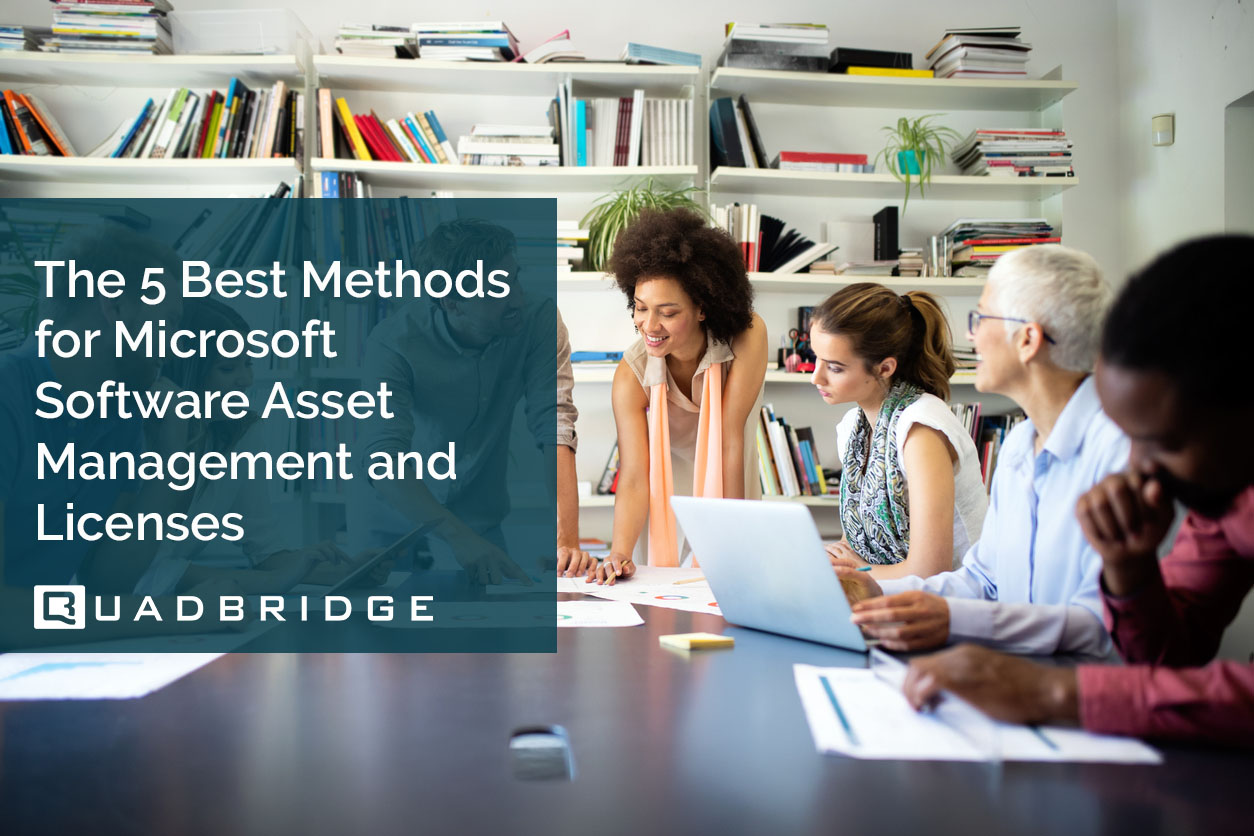 Quadbridge | The 5 Best Methods for Microsoft Software Asset Management and Licenses